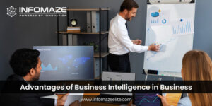 Benefits of Business Intelligence in Businesses | Infomaze