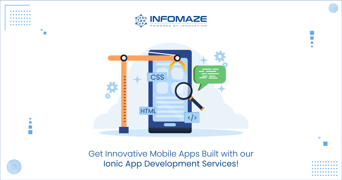 Ionic Mobile App Development Services | Infomaze Ionic Mobile App Development Services | Infomaze