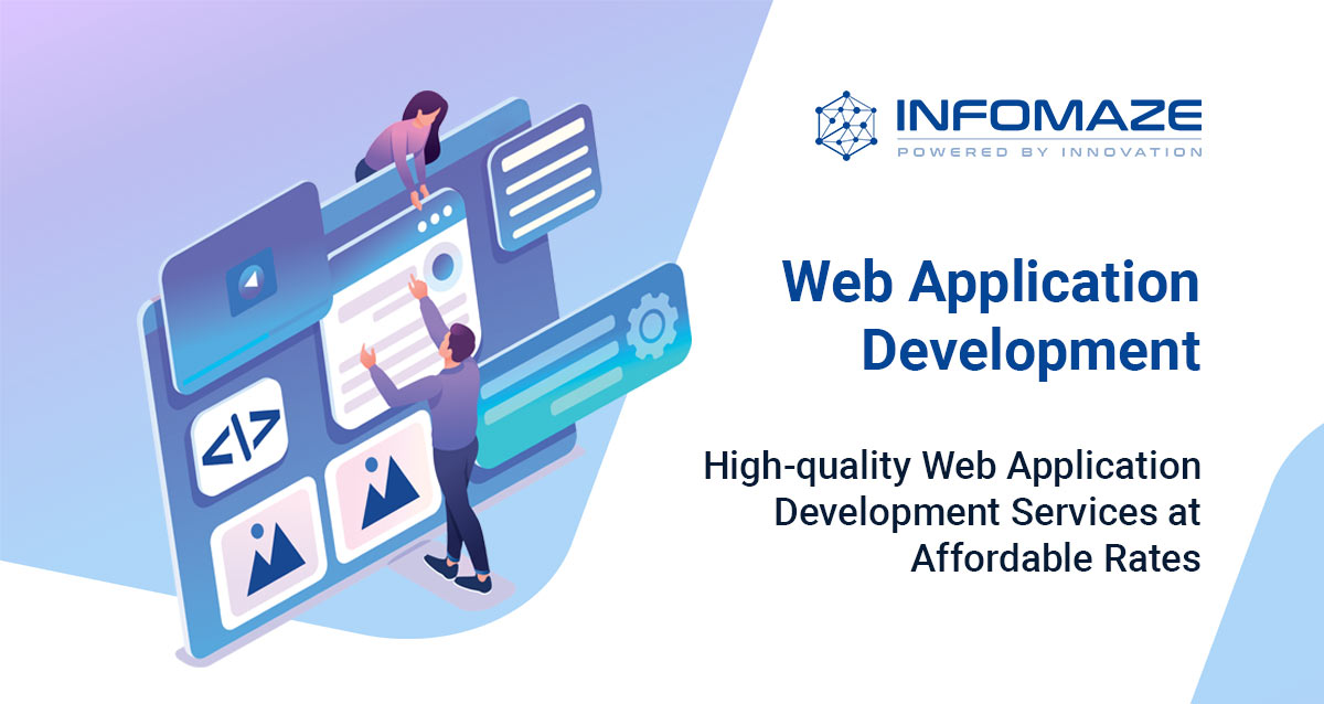Custom Web Application Development Services | Infomaze