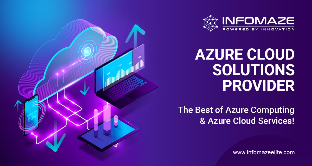 Azure Cloud Solutions Provider | Infomaze
