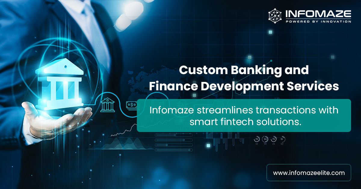Custom Banking and Finance Development Services | Infomaze