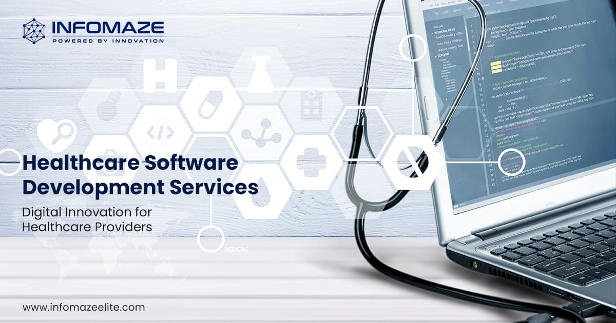 Custom Healthcare Software Development Services | Infomaze